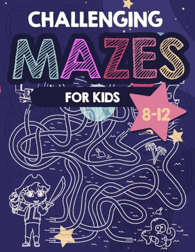 Challenging Mazes for Kids: maze activity book for children aged 8 to ...