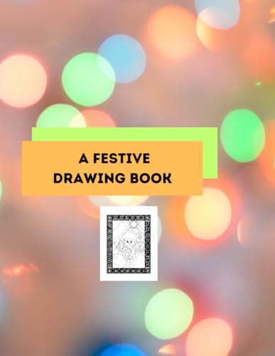 A Festive Drawing Book: Christmas Delights, 128 pages, 8.5x11 inch by ...