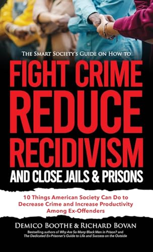 The Smart Society's Guide on How to Fight Crime, Reduce Recidivism, and ...
