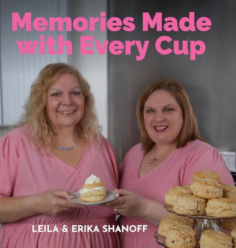 Memories Made With Every Cup by Erika Shanoff | Goodreads