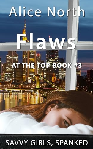 Flaws (At the Top Spanking Novels Book 3) by Alice North | Goodreads