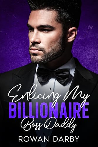 Enticing My Billionaire Boss Daddy by Rowan Darby | Goodreads
