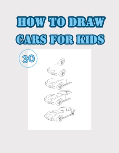 How To Draw Cars For Kids: 30 Design Cars To Practice Drawing by Finn ...