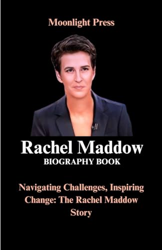 Rachel Maddow Biography Book: Navigating Challenges, Inspiring Change ...