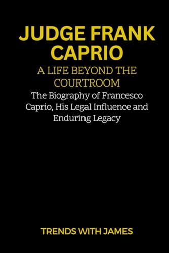 Judge Frank Caprio: A Life Beyond the Courtroom: The Biography of ...