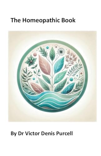 The Homeopathic Book by Dr Víctor Denis Purcell | Goodreads