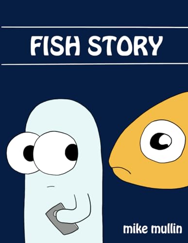 Fish Story by Mike Mullin | Goodreads