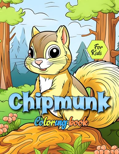 Chipmunk Coloring Book for kids: chipmunks with our charming Chipmunk ...