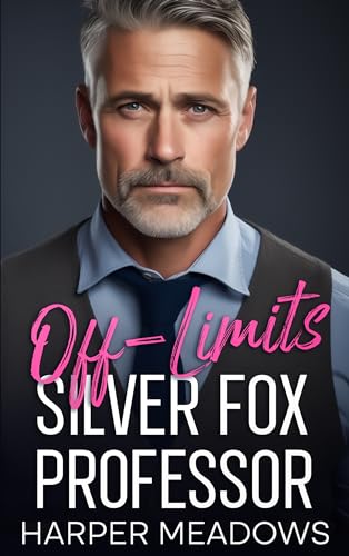 Off-Limits Silver Fox Professor by Harper Meadows | Goodreads