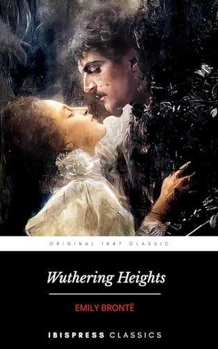 Wuthering Heights: Original 1847 Gothic Romance Classic by Emily Brontë ...