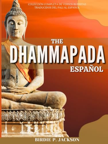 Dhammapada Español (Anotado): Colección Completa de Versos Budistas by Anonymous | Goodreads