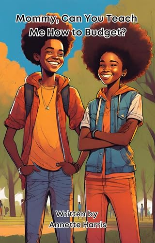 Mommy, Can You Teach Me How to Budget? by Annette Harris | Goodreads