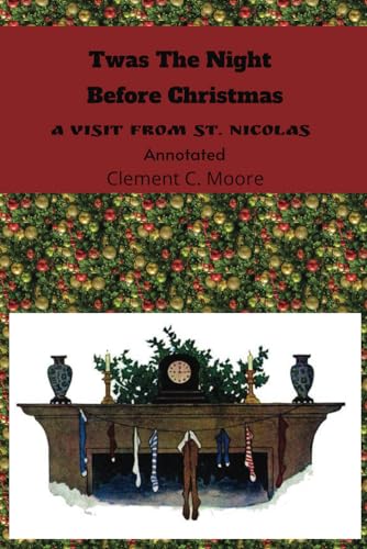 Twas The Night Before Christmas Annotated: A Visit From St. Nicolas ...