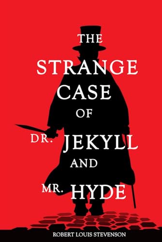The Strange Case of Dr. Jekyll and Mr. Hyde by Robert Louis Stevenson ...