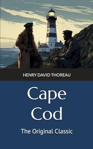 Cape Cod: The Original Classic by Henry David Thoreau | Goodreads