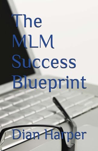 The MLM Success Blueprint by Dian Harper | Goodreads