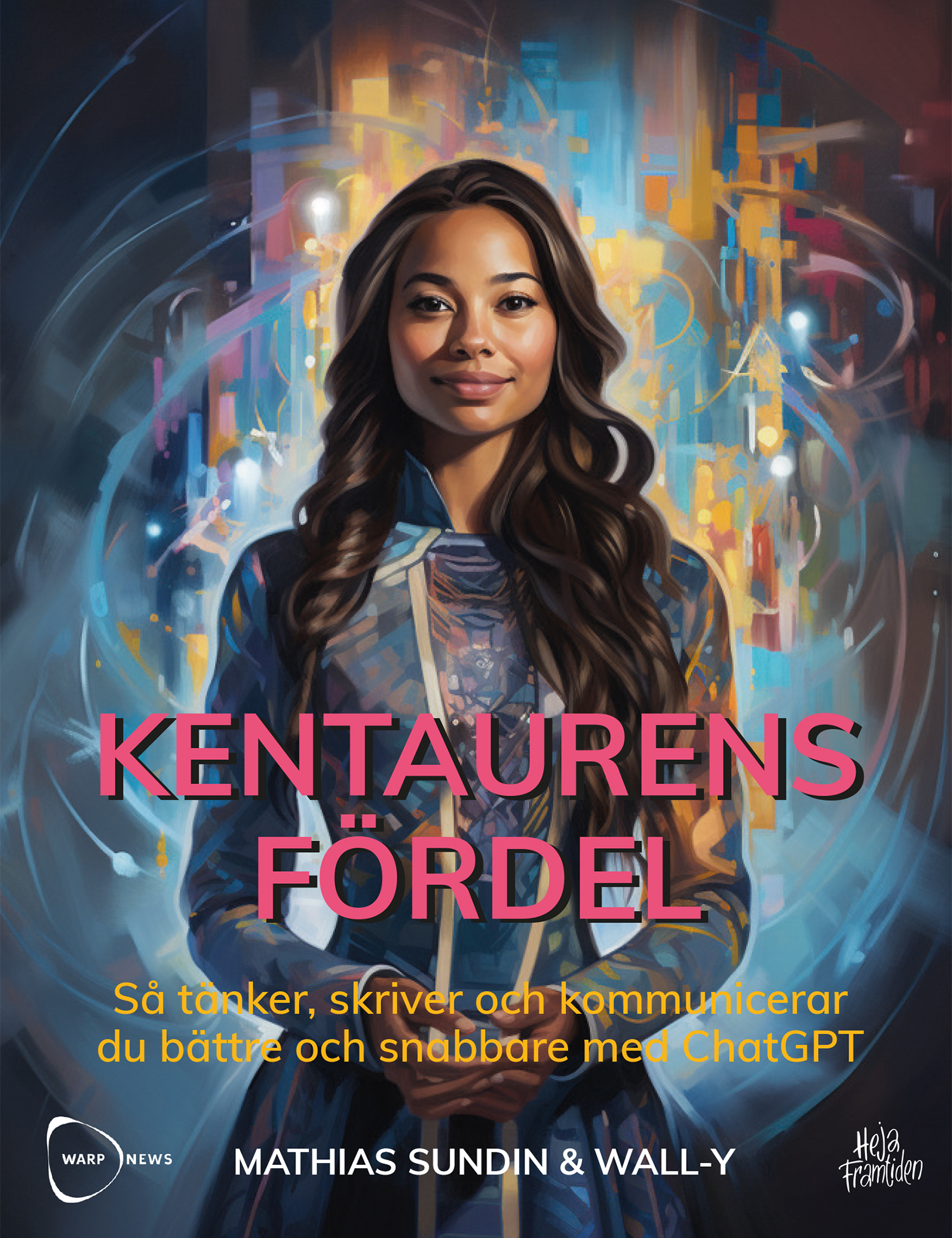 Kentaurens Fördel: Så tänker, skriver och kommunicerar du bättre och ...