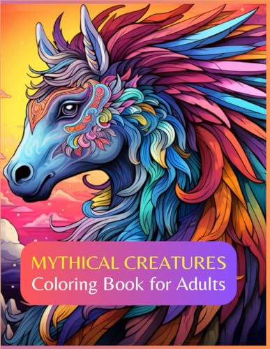 Mythical Creatures Coloring Book for Adults: 50 Fantasy Mystical ...