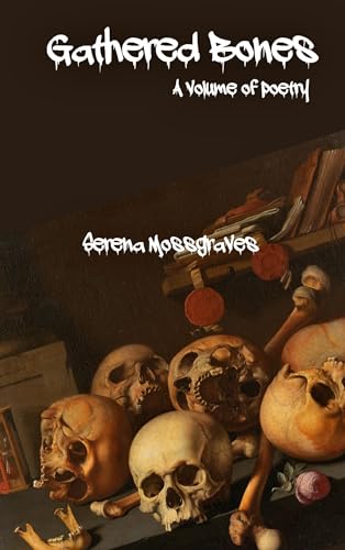 Gathered Bones by Serena Mossgraves | Goodreads