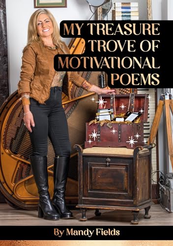 My Treasure Trove Of Motivational Poems by Mandy Fields | Goodreads