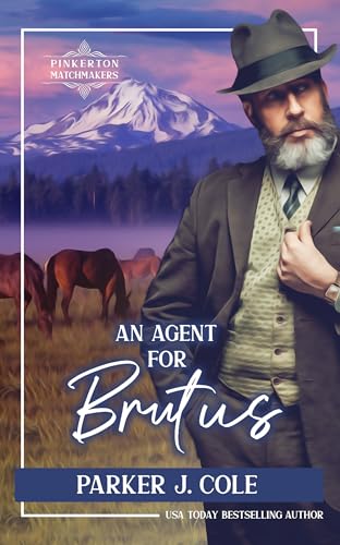 An Agent for Brutus (Pinkerton Matchmakers Book 51) by Parker J. Cole ...