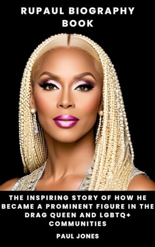 Rupaul Biography Book: The Inspiring Story of How He became a prominent ...