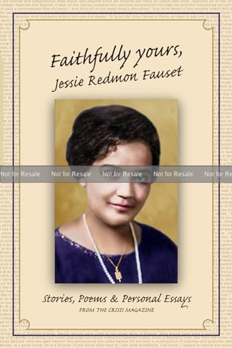Jessie Redmon Fauset: Stories, Poems & Selected Essays from The Crisis ...