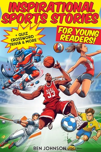 Inspirational Sports Stories for Young Readers: Thrill and teach your ...