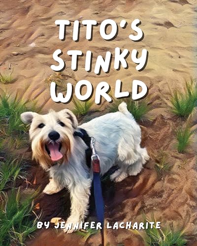 Tito's Stinky World (Tito's World Book 2) by Jennifer LaCharite | Goodreads