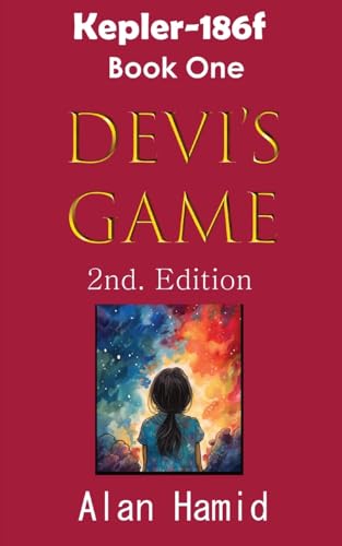 Devi's Game: Kepler-186f: Book One by Alan Hamid | Goodreads