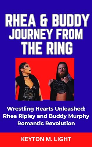 RHEA AND BUDDY'S JOURNEY FROM THE RING : “Wrestling Hearts Unleashed ...