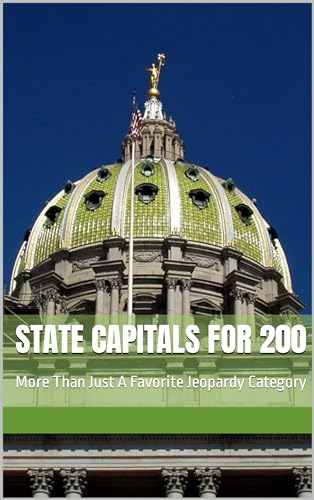 State Capitals for 200 : More Than Just A Favorite Jeopardy Category by ...