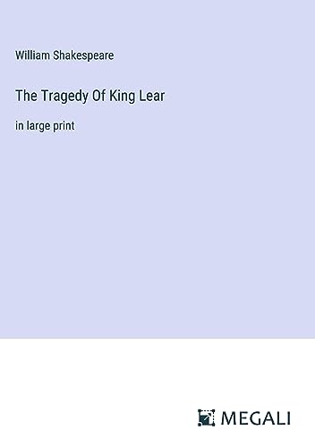 The Tragedy Of King Lear: in large print by William Shakespeare | Goodreads