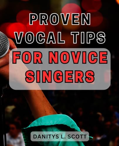 Proven Vocal Tips for Novice Singers: Unlock Your Singing Potential ...