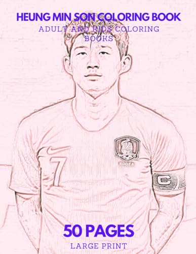 Heung Min Son Coloring Book: Adult And Kids Coloring Book by C JLO ...