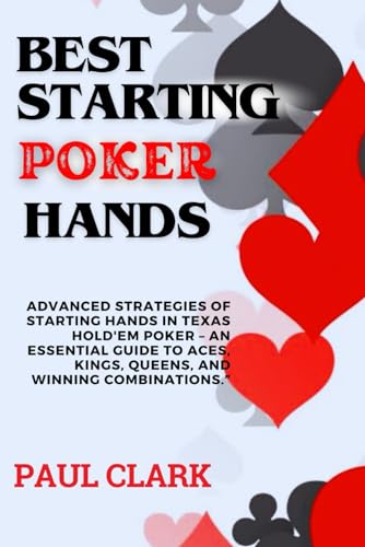 Best starting poker hands: Advanced strategies of Starting Hands in ...