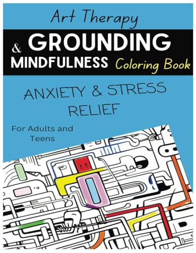 Grounding & Mindfulness Coloring Book: Adult & Teen Coloring Book for ...