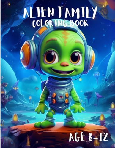 Alien Family Coloring Book: Awesome Alien Family Coloring book For Kids ...