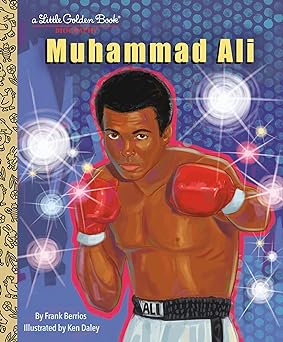 Muhammad Ali: A Little Golden Book Biography by Frank Berrios | Goodreads