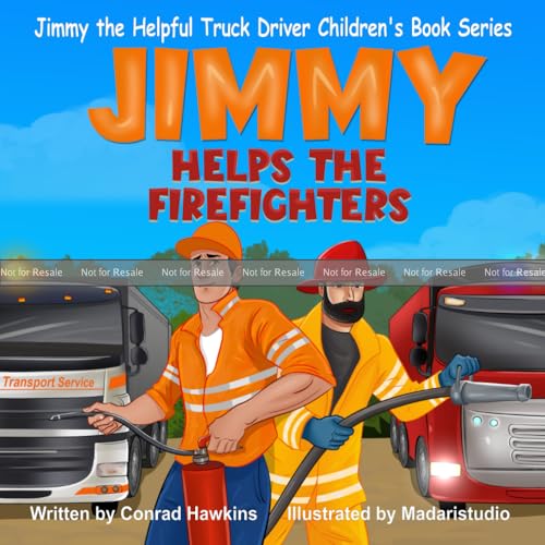 Jimmy Helps the Firefighters by Conrad Jay Hawkins | Goodreads