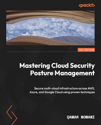 Mastering Cloud Security Posture Management (CSPM): Secure multi-cloud ...