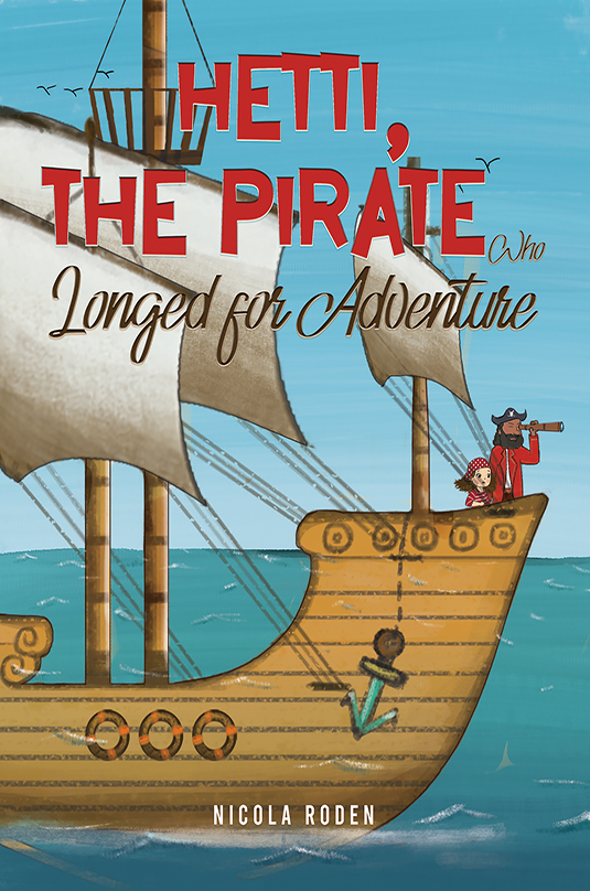 Hetti, The Pirate Who Longed for Adventure by Nicola Roden | Goodreads