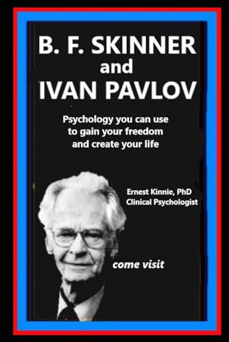 B. F. Skinner and Ivan Pavlov psychology you can use by Ernest Kinnie ...