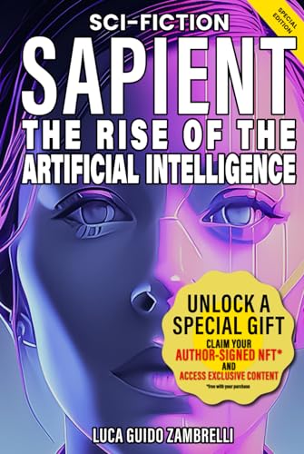 Sapient, the rise of the Artificial Intelligence - Special Edition: A ...