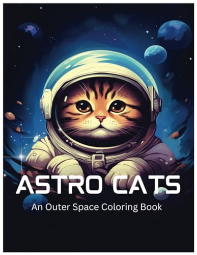 ASTRO CATS: A Cosmic Coloring Journey through Outer Space! 30 Whimsical ...