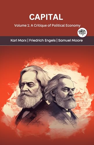 Capital (Volume 1: A Critique of Political Economy) by Karl Marx ...