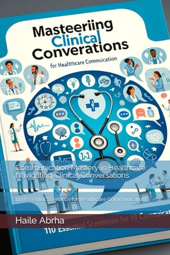 Communication Mastery in Healthcare: Navigating Clinical Conversations ...