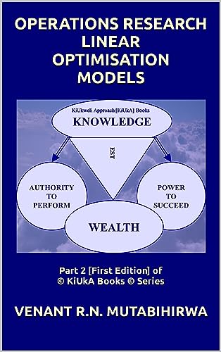 LINEAR OPTIMISATION MODELS WITH APPLICATIONS: [First Edition] Part 2 of © KiUkA Books © [OR/MS ...