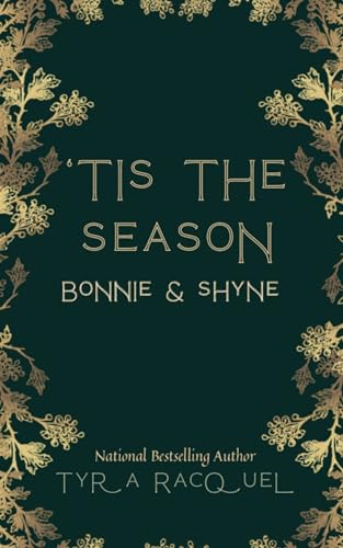 ‘Tis The Season: Bonnie & Shyne : Novella by Tyra Racquel | Goodreads