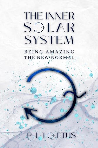 The Inner Solar System: Being Amazing, The New Normal by P Loftus ...